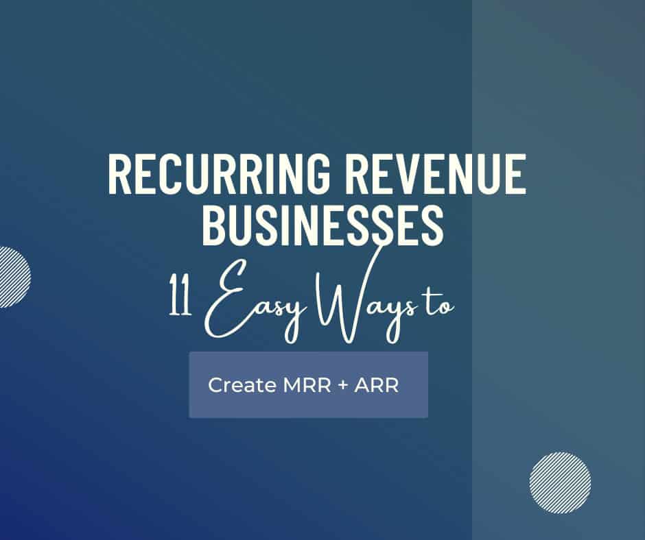 Recurring Revenue Businesses: 11 Easy Ways to Create MRR + ARR - Jack ...