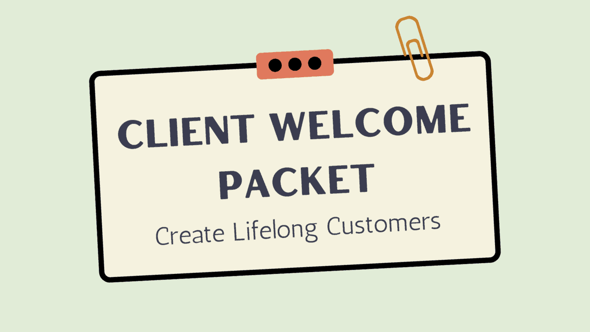 Client Welcome Packet: 15 Things to Include to Create Loyal Customers ...